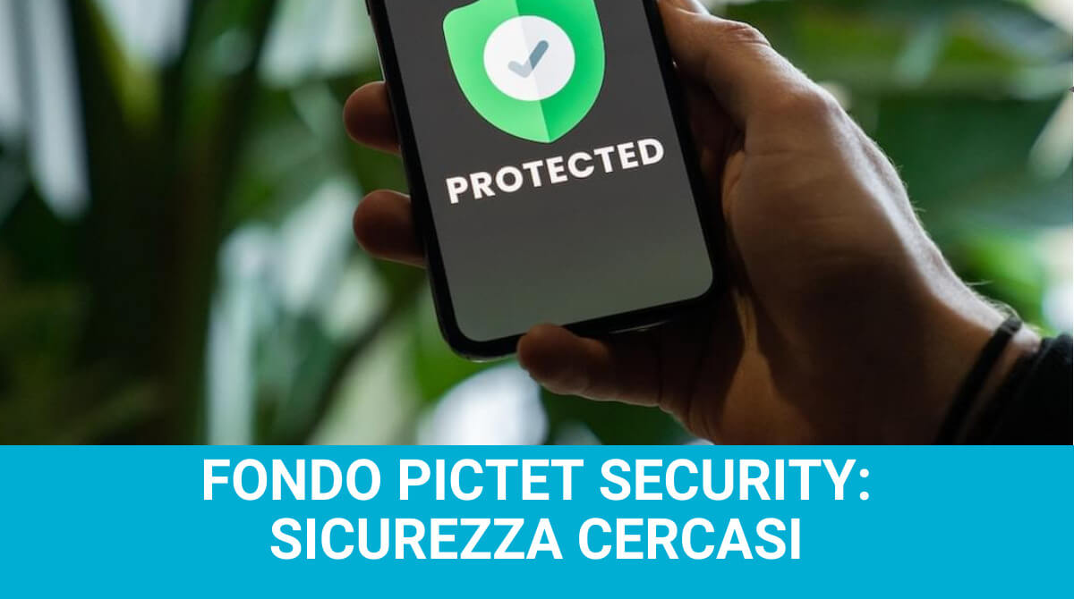 Pictet Security: vale la pena?