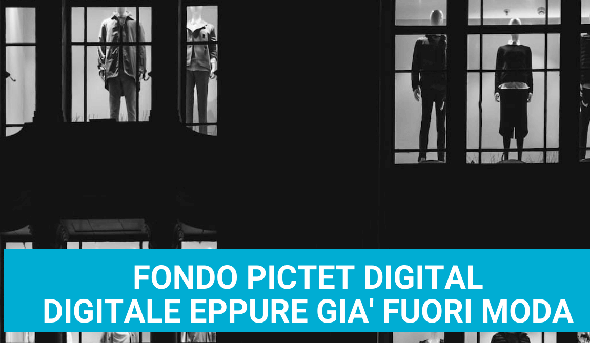 Pictet Digital : già fuori moda