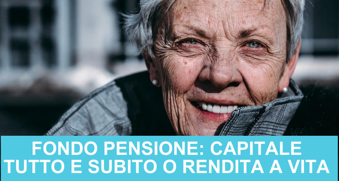 Fondo pensione rendita o riscatto: cosa scelgono gli italiani